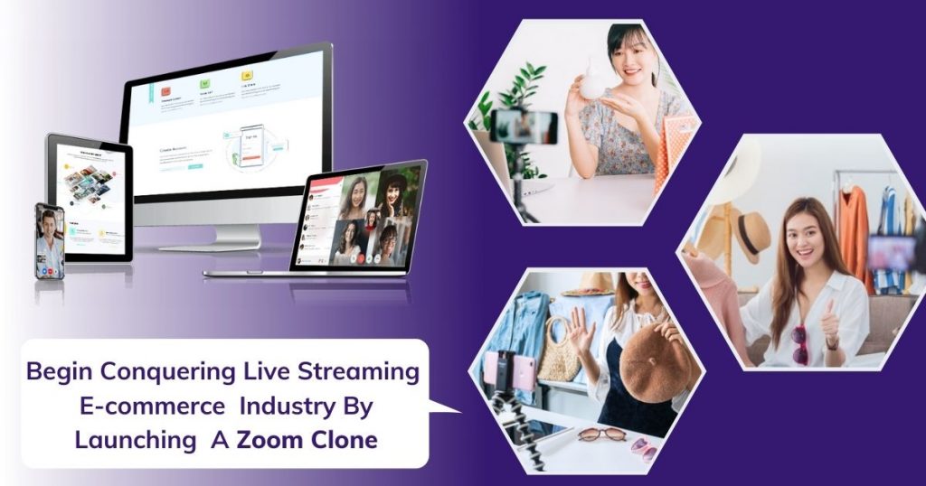 Begin Conquering Live Streaming Ecommerce Industry by Launching a Zoom ...