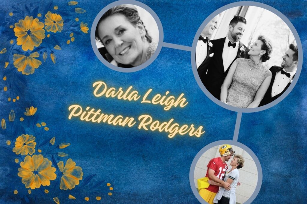 Darla Leigh Pittman Rodgers - Aaron Rodgers’ Mother - Get Joys