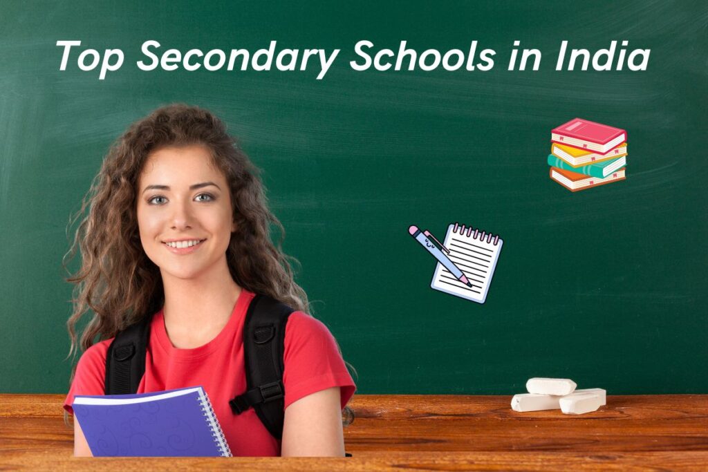 Exploring Top Secondary Schools in India - Tips and Insights